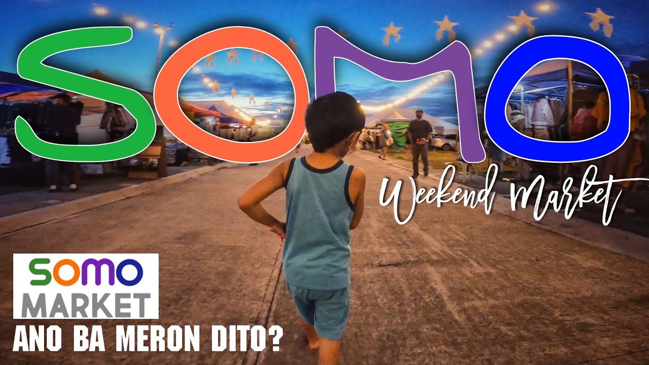 SOMO WEEKEND MARKET | Foodtrip, Shopping , Tiangge atbp - YouTube