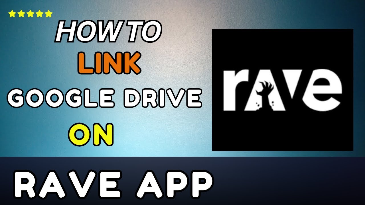 How to Connect Google Drive To Rave App (2025)-Easy guide - YouTube