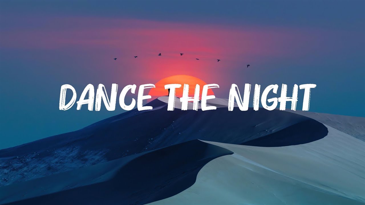 Dua Lipa - Dance The Night (Lyrics) | Katy Perry,Justin Bieber ...