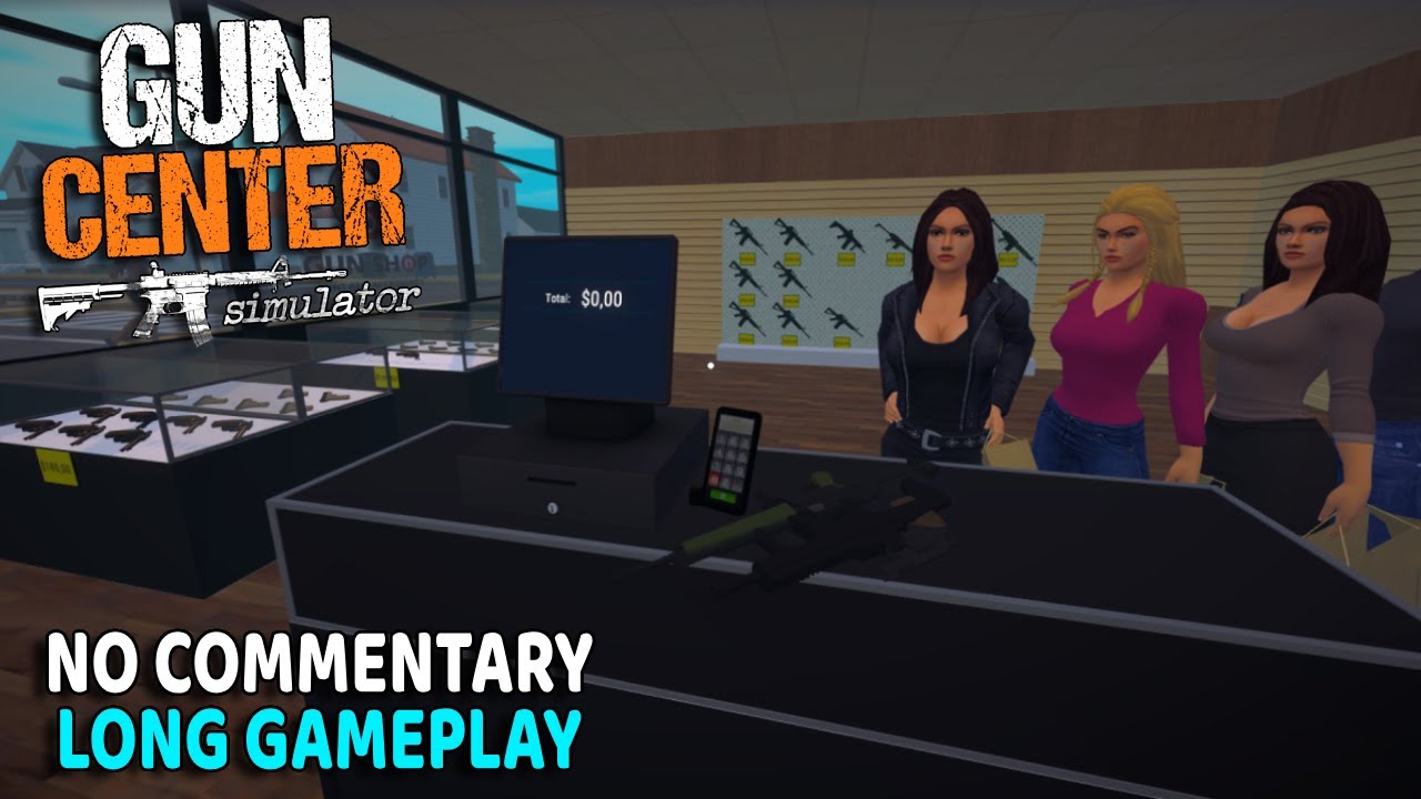 Gun Center Simulator | No Commentary Long Gameplay - YouTube