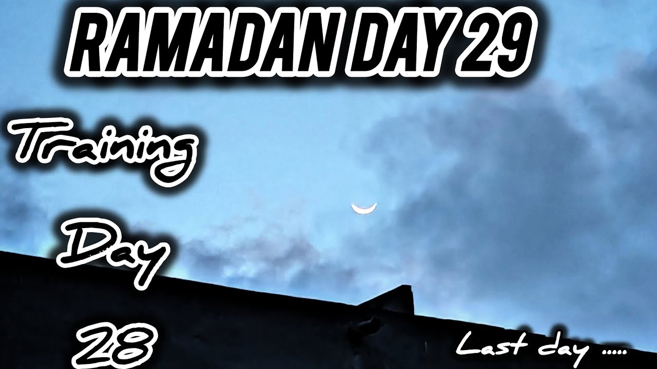Ramadan Day 29. Training Day 28 of Ramadan series. - YouTube