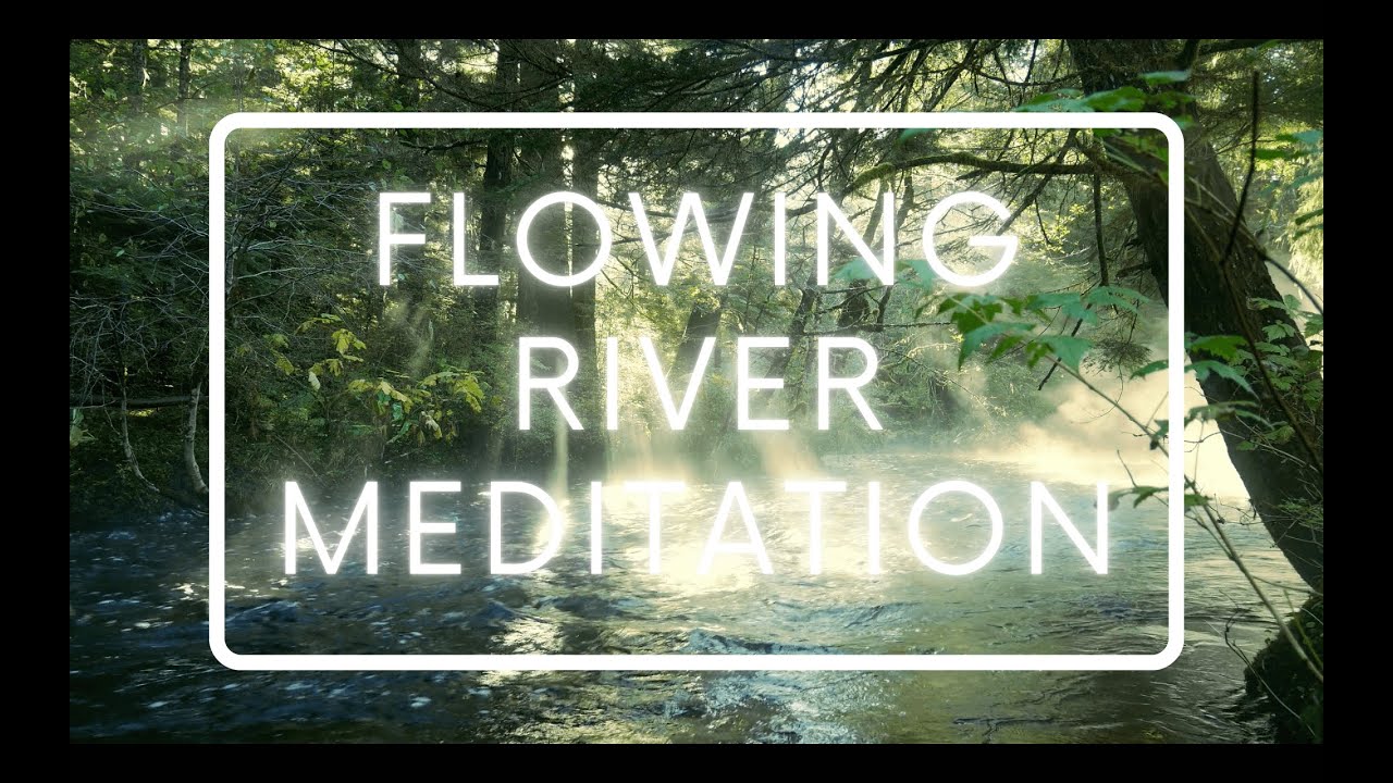 1 Hour Flowing River Meditation | Study & Focus Music | Relaxation ...