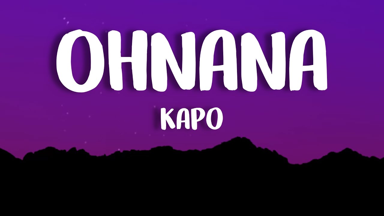 Kapo – Ohnana [Letra] - YouTube Music