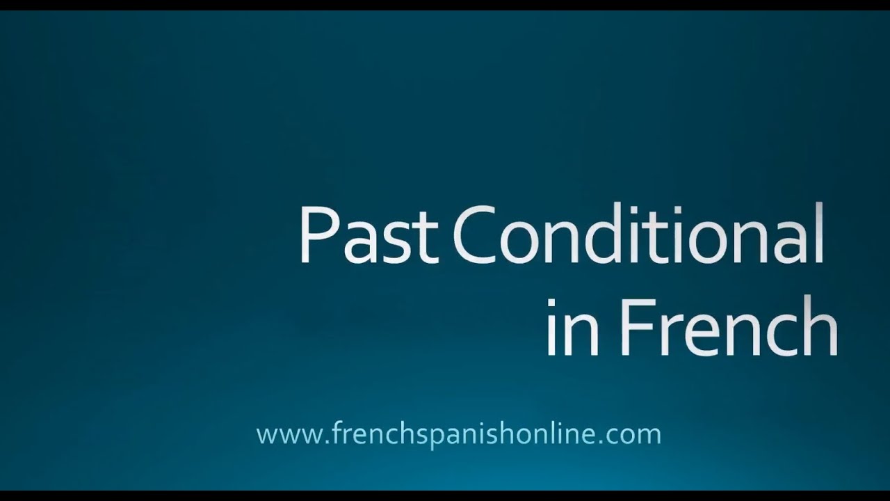 past Conditional In French YouTube past-conditional-in-french-youtube