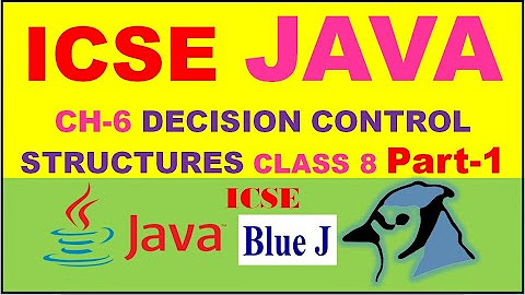 CLASS 8 CH-6: DECISION CONTROL STRUCTURES IN JAVA - YouTube