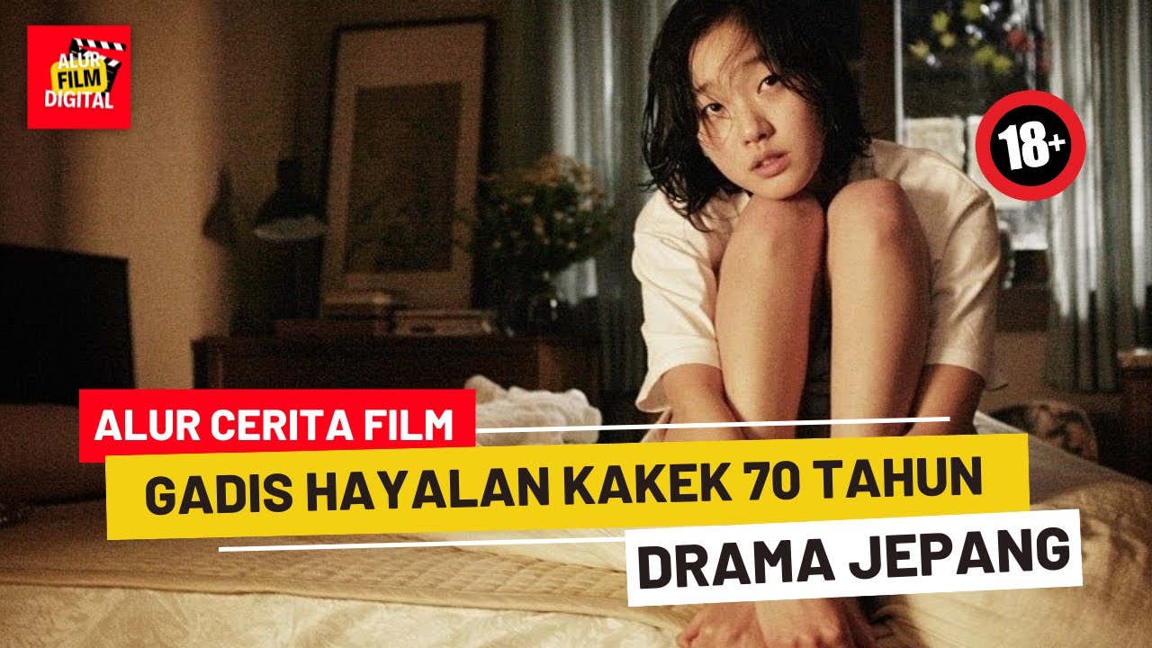 GADIS HAYALAN KAKEK 70 TAHUN - Alur Cerita Film - YouTube