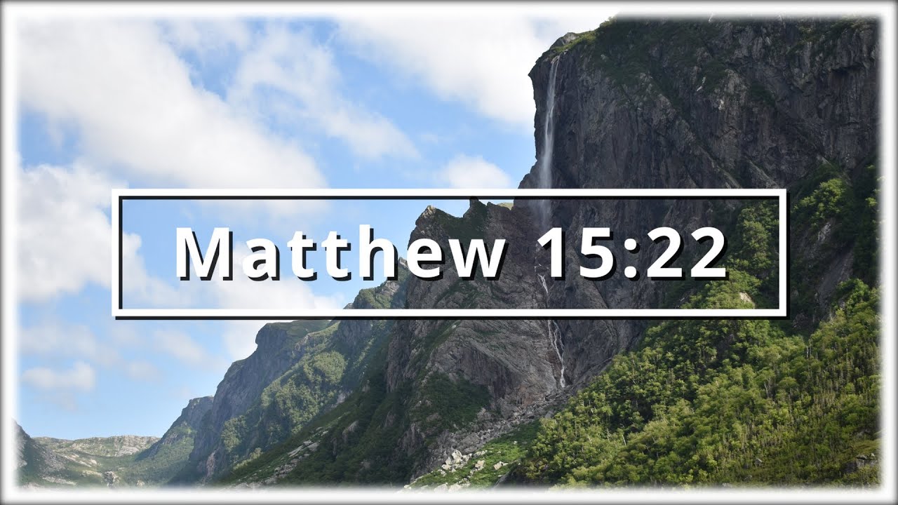 Matthew 15:22 Devotion || Daily Revelation Harvest - YouTube