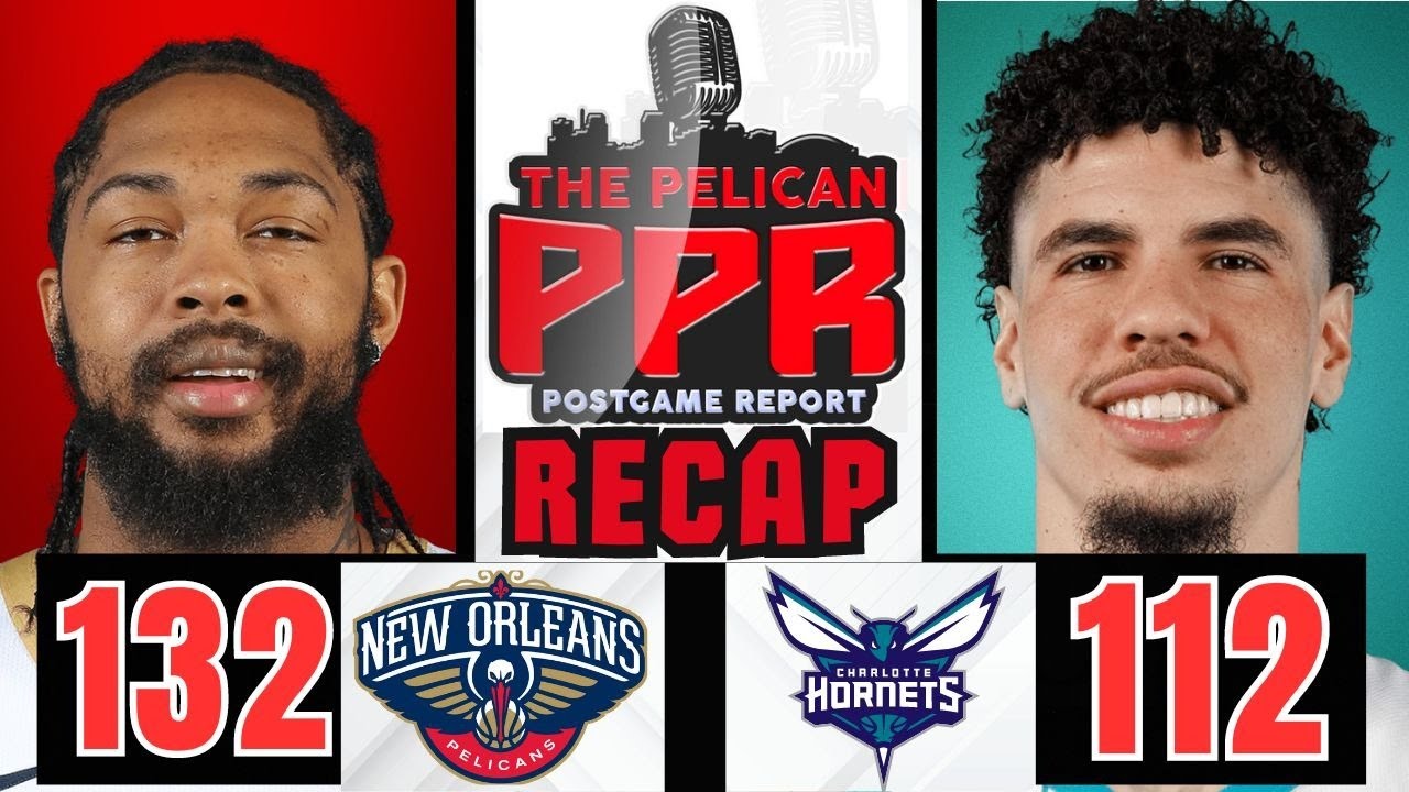 PPR: Pelicans stomp Hornets 132-112 (Full Recap) - YouTube