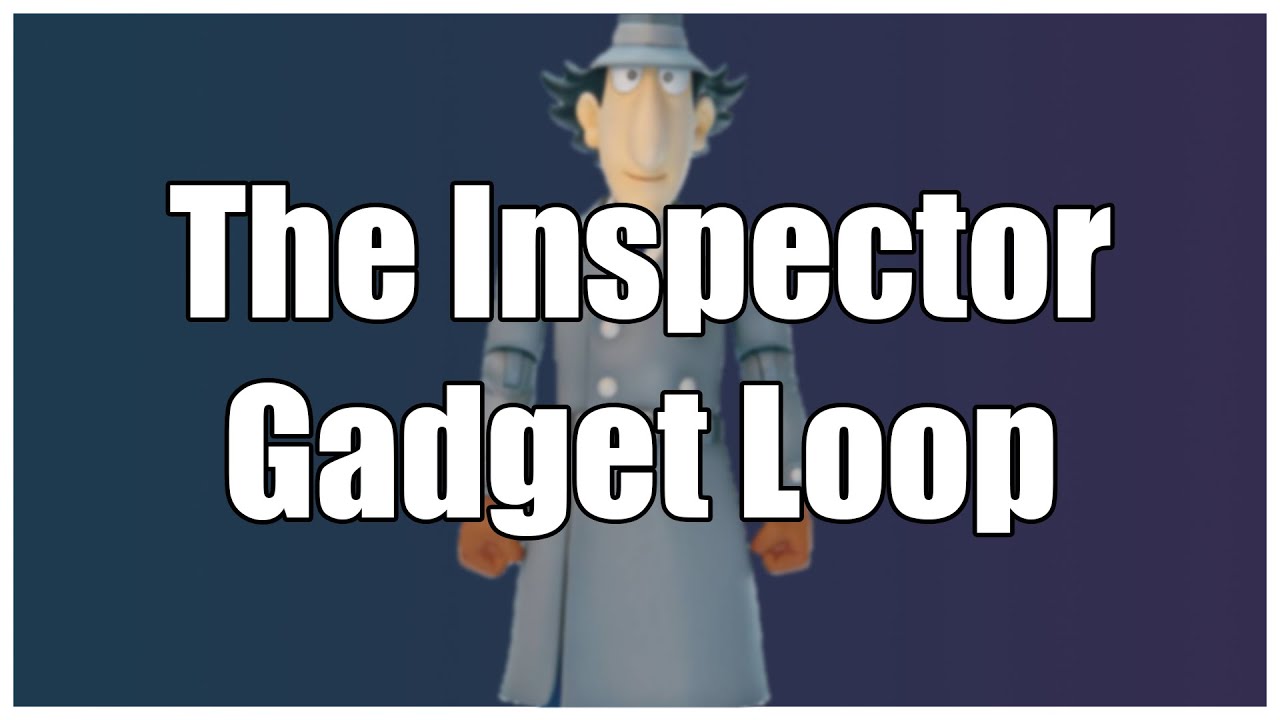 The Inspector Gadget Loop - YouTube