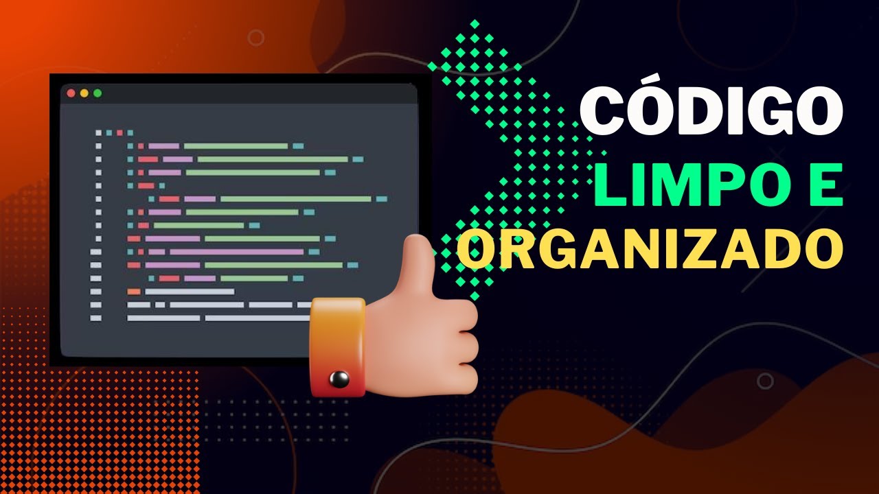 Como escrever códigos limpos e organizados! É MAIS FÁCIL DO QUE VOCÊ ...