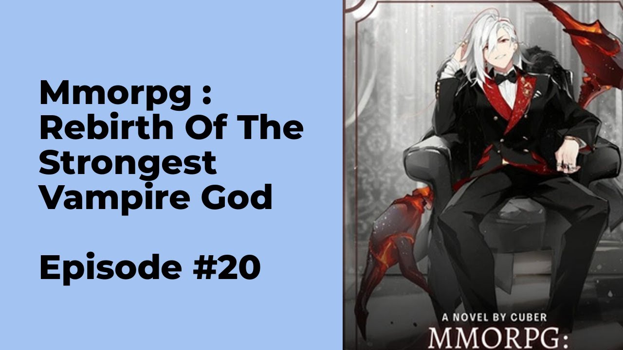 MMORPG : Rebirth Of The Strongest Vampire God Episode 20 chapter 191 - 200 - YouTube