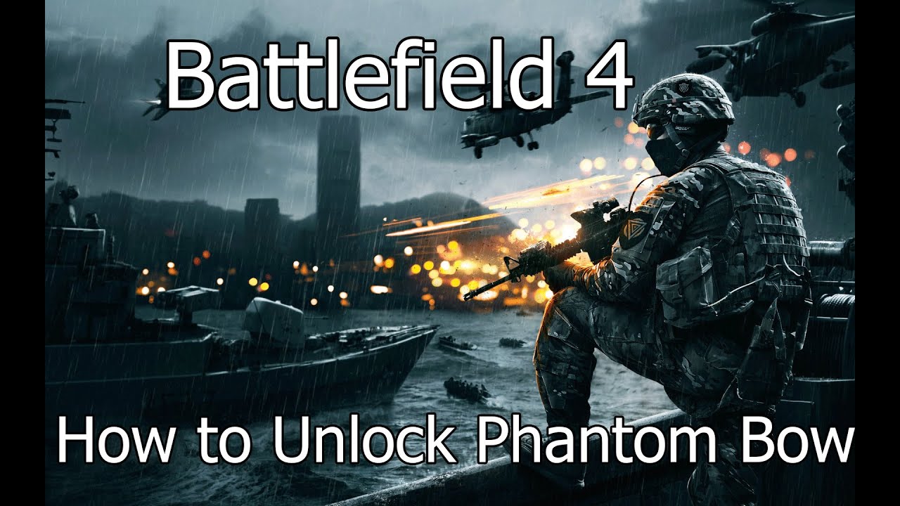 Battlefield 4- How to Unlock the Phantom Bow! (BF4 Operation Outbreak) - YouTube