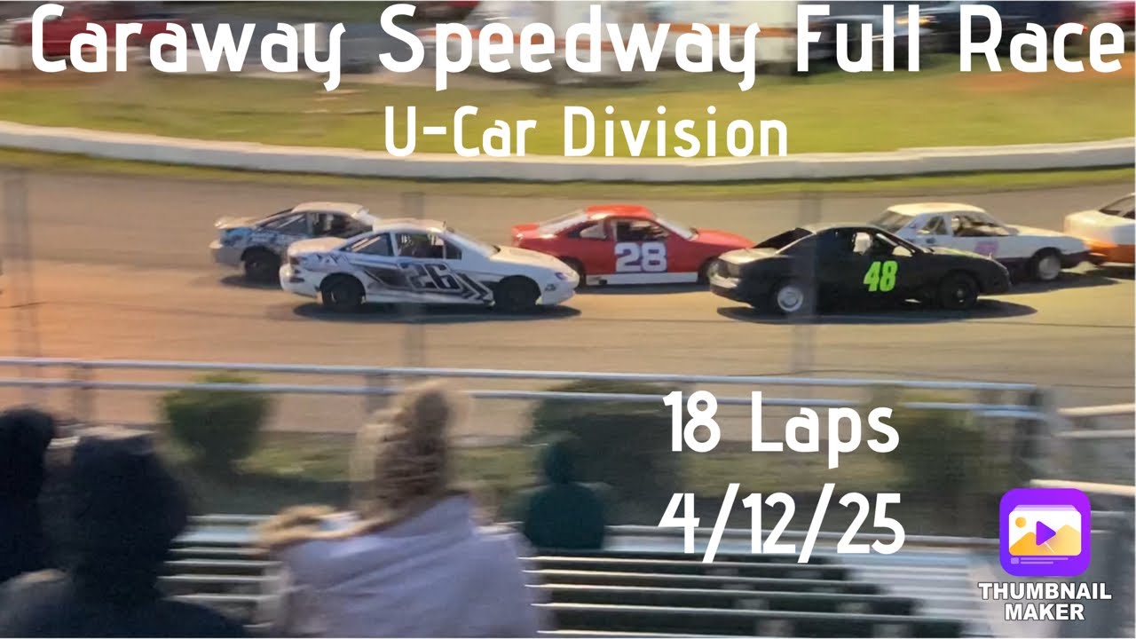 Full Short Track Race: Caraway Speedway U-Car Division 18 Laps 4/12/25 ...