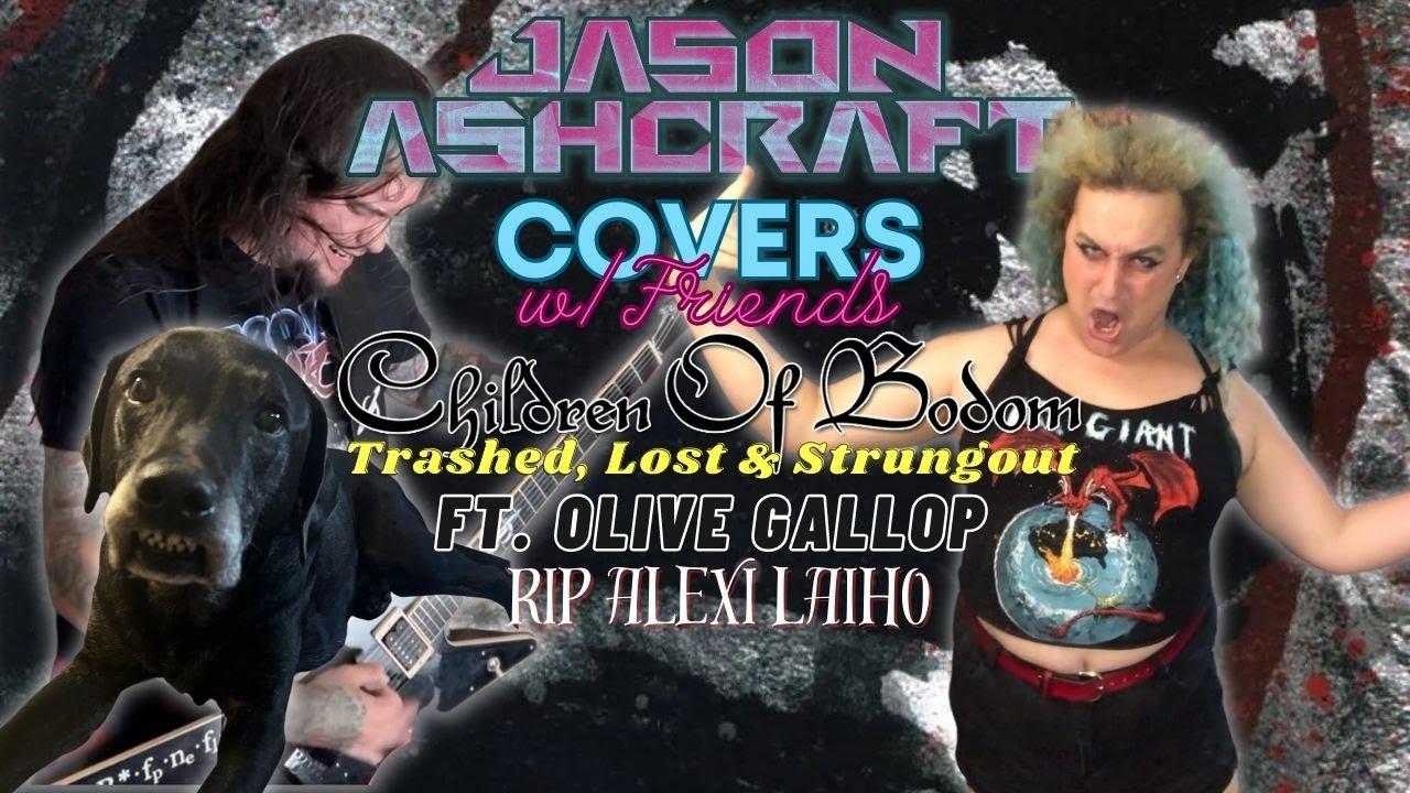 Trashed, Lost & Strungout (Children of Bodom Cover) ft. Olive Gallop of ...
