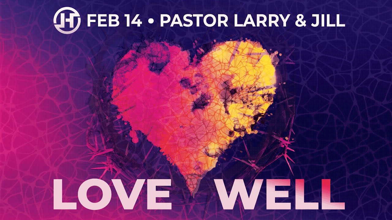 Love Well: Pastor Larry and Jill - YouTube