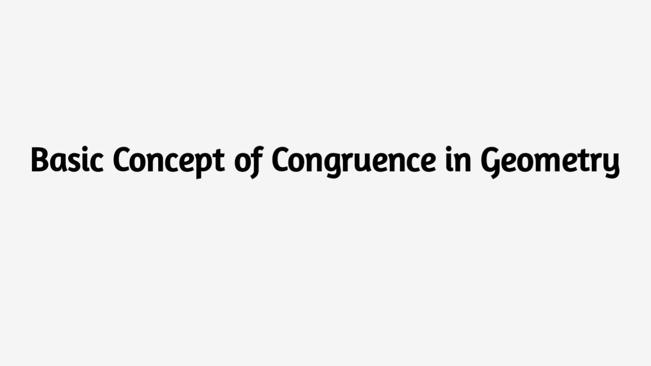 Basic Concept of Congruence in Geometry: Meaning and Significance - YouTube