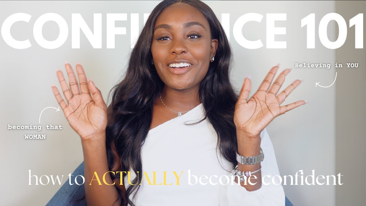 CONFIDENCE 101| How to ACTUALLY become MORE CONFIDENT | Becoming That ...