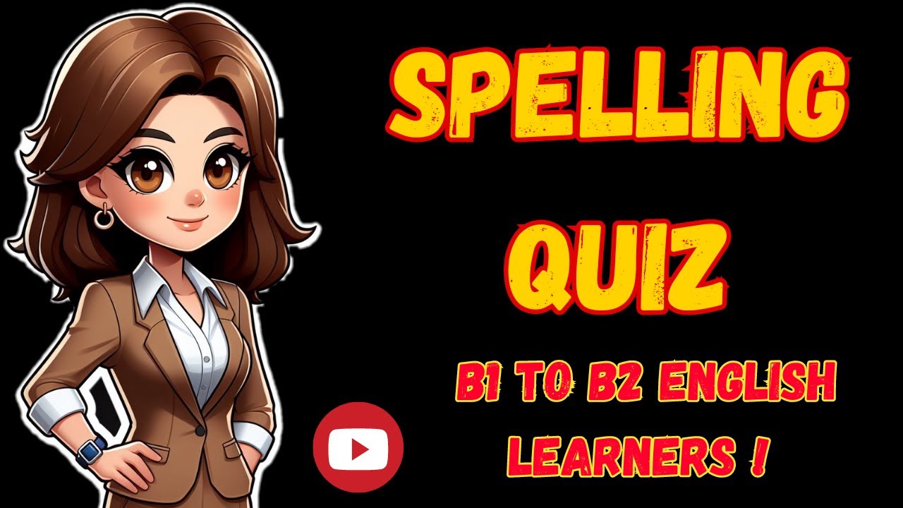 The Ultimate Spelling Quiz For B1 To B2 English Learners YouTube the-ultimate-spelling-quiz-for-b1-to-b2-english-learners-youtube