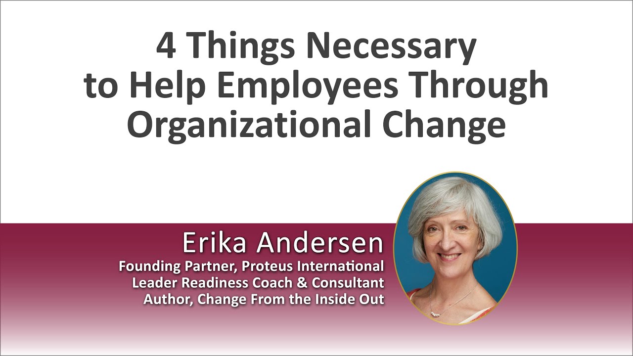 4 Things Necessary to Help Employees Through Organizational Change ...