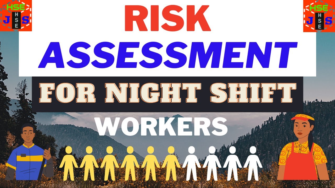 Risk Assessment for Night Shift Workers | Safe working at Night # ...