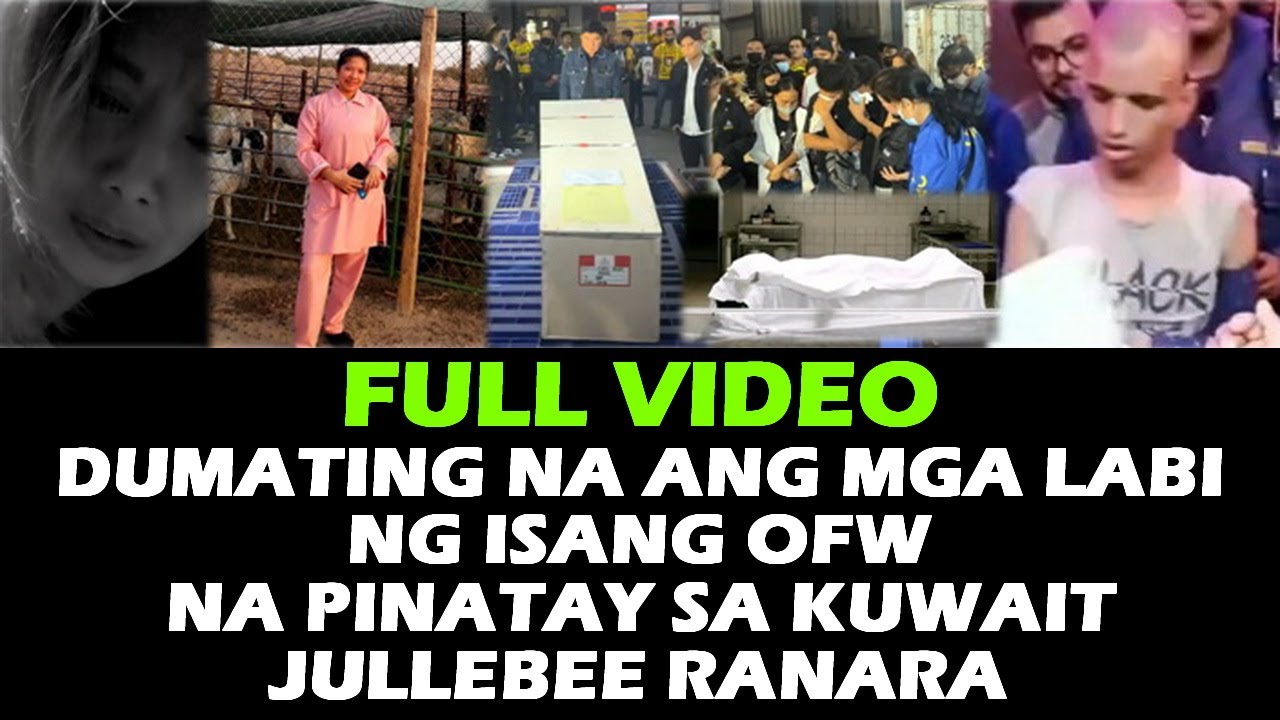 FULL VIDEO OFW SA KUWAIT NA PIN*ATAY DUMATING ANG MGA LA-BI NI JULLEBEE ...
