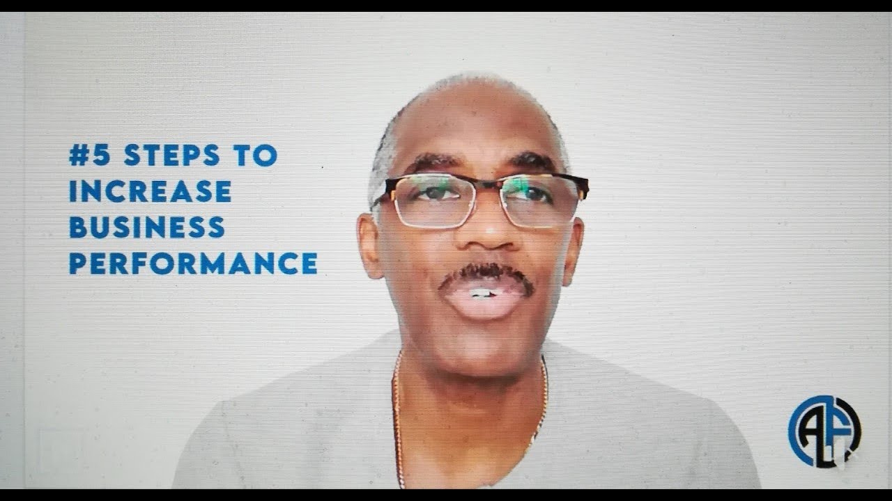 5 STEPS TO IMPROVE BUSINESS PERFORMANCE - YouTube