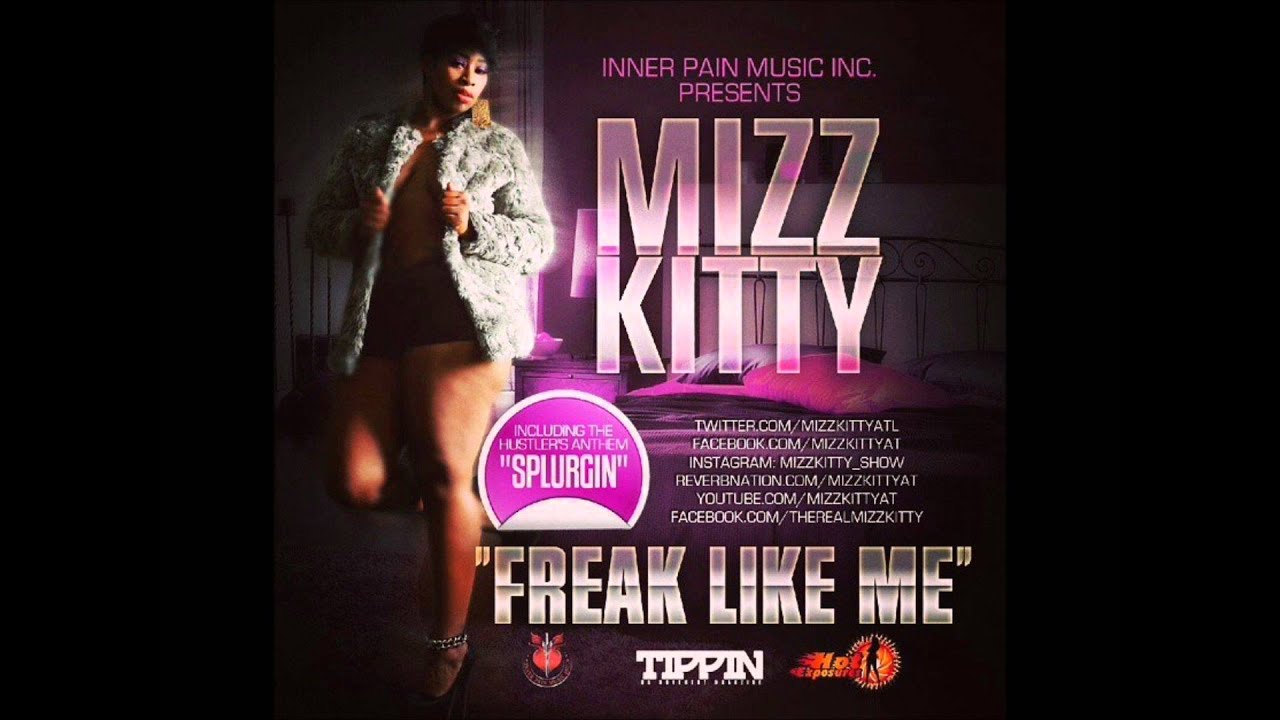 Mizz kitty Freak Like Me - YouTube