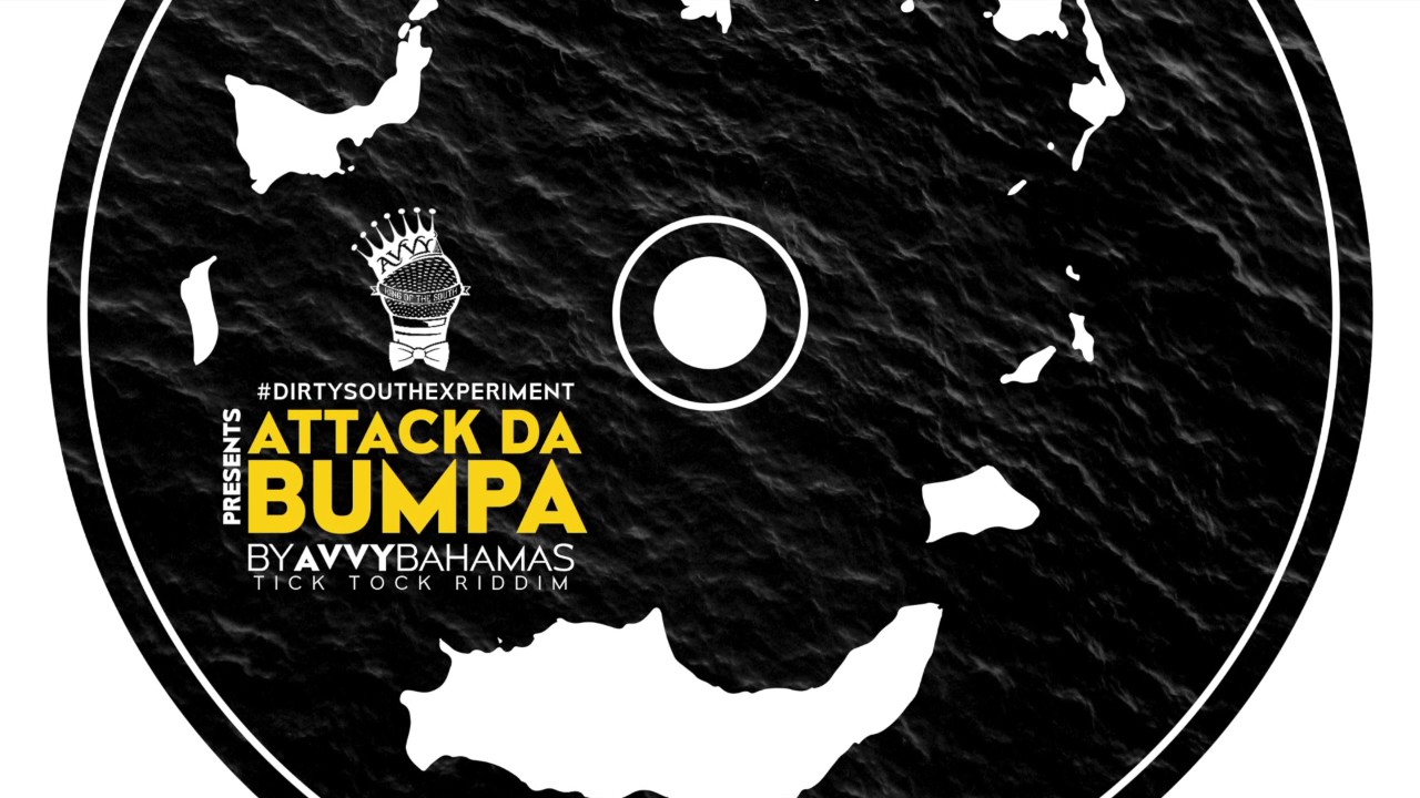 ATTACK DA BUMPA by AVVY BAHAMAS Tic Tok Riddim (SOCA 2017) - YouTube