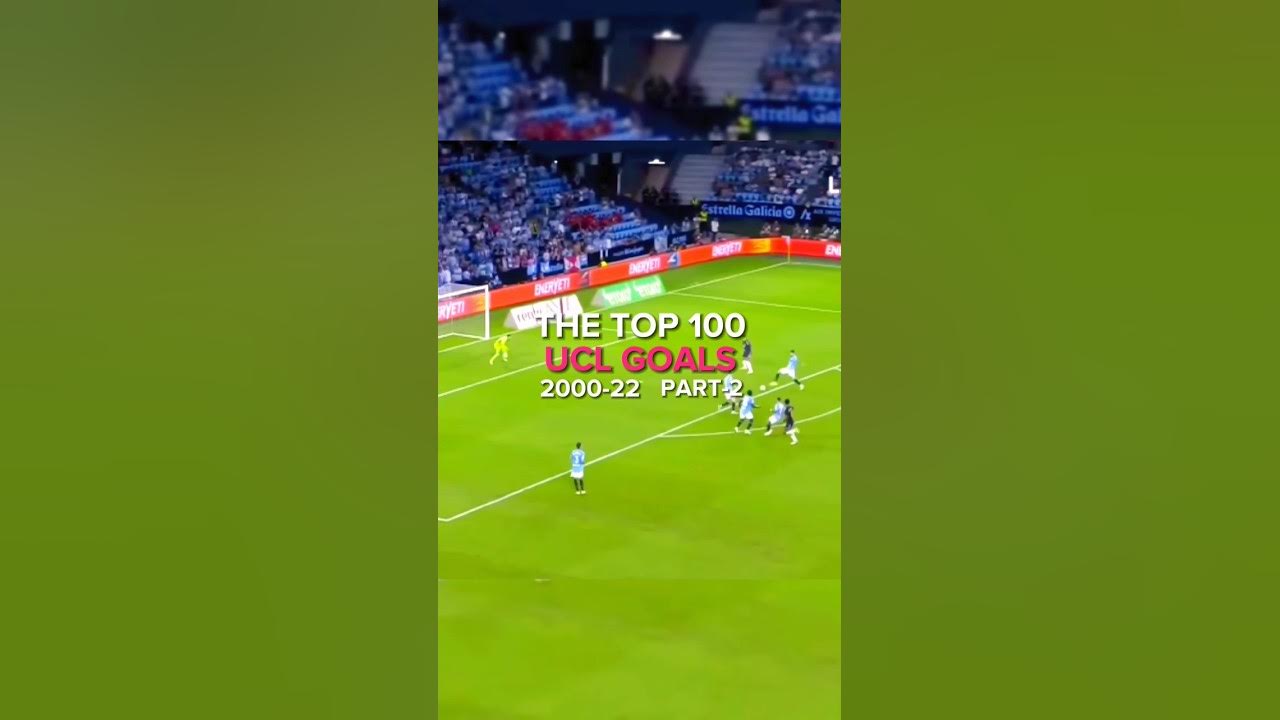 The top 100 UCL goals 200-2022 | Part-2 - YouTube