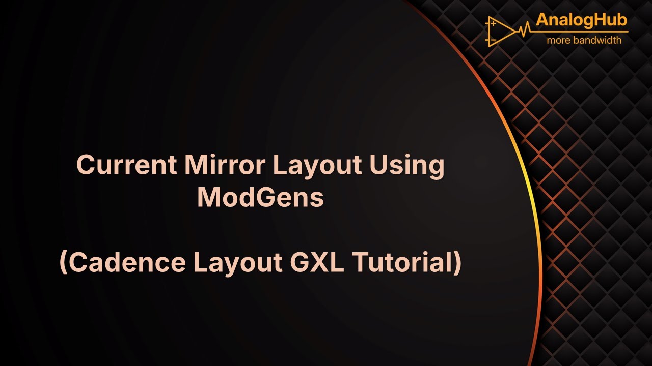 Current Mirror Layout Using Modgen (Cadence Layout GXL) - YouTube