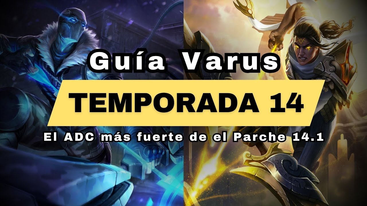 Guía Varus ADC Temporada 14 | Todo lo que tienes que saber sobre Varus ...