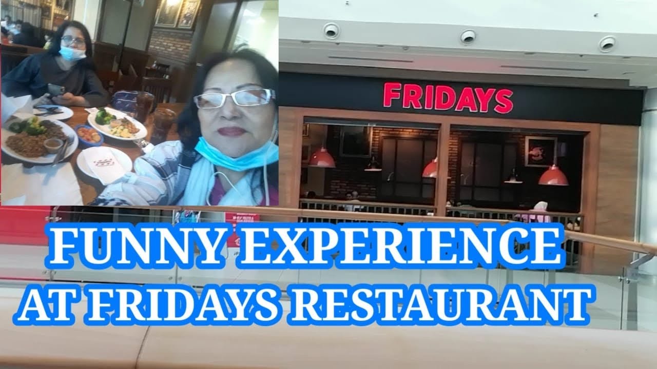 FUNNY EXPERIENCE AT FRIDAYS RESTAURANT - YouTube