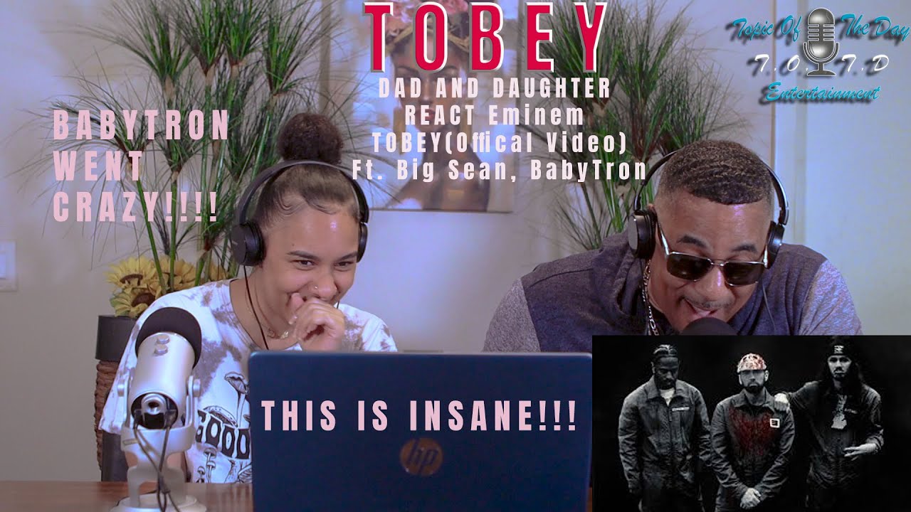 DAD AND DAUGHTER REACT Eminem - Tobey feat. Big Sean & BabyTron ...