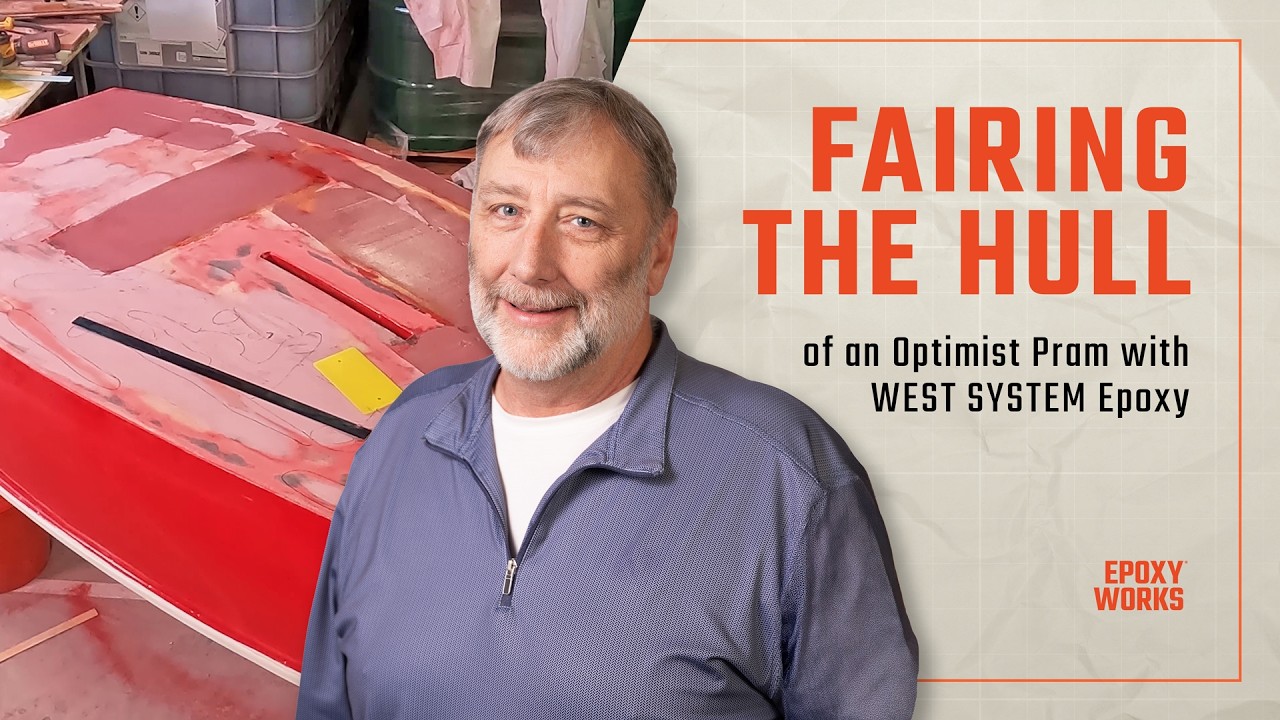 Fairing the Hull of an Optimist Pram with WEST SYSTEM Epoxy - YouTube