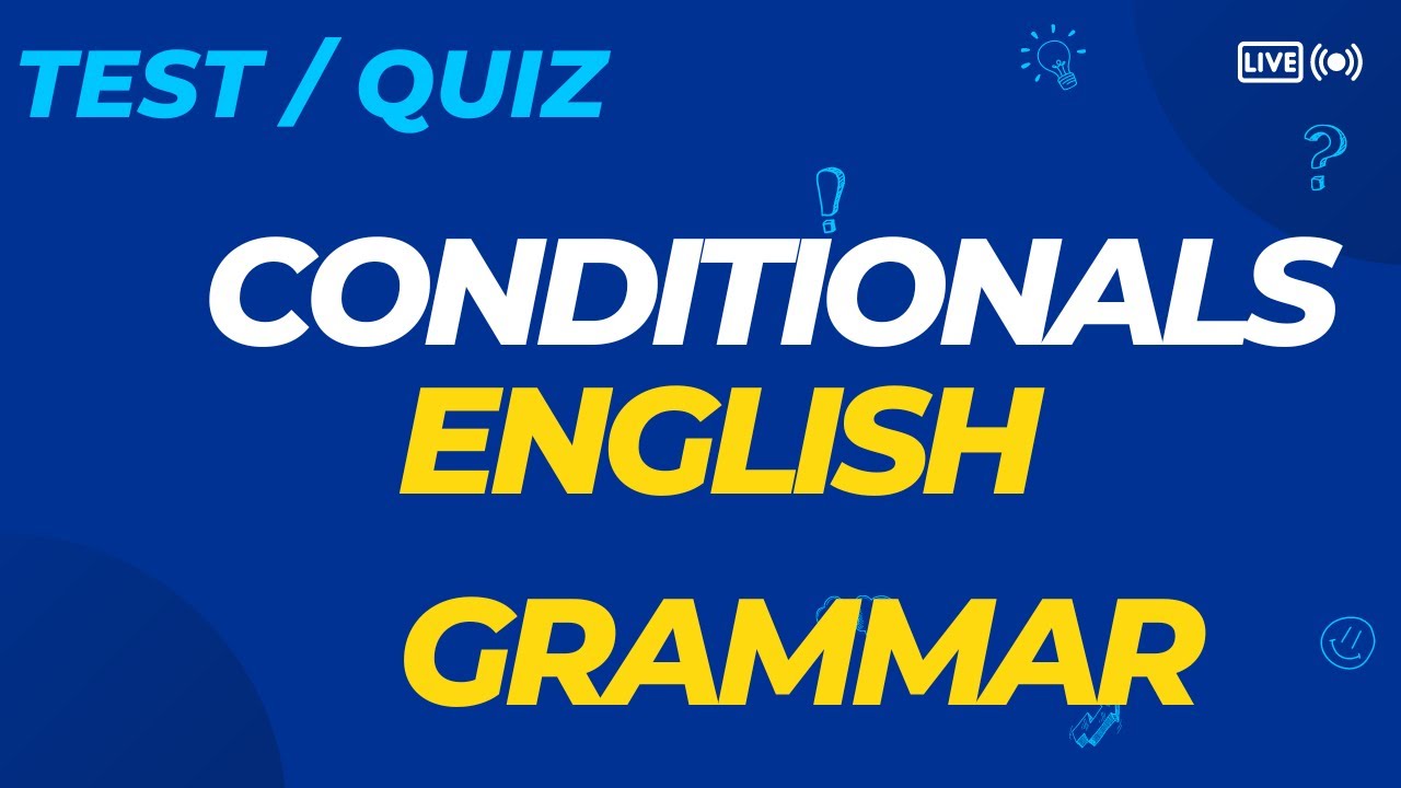 Conditionals in English Grammar - Test the Test - YouTube