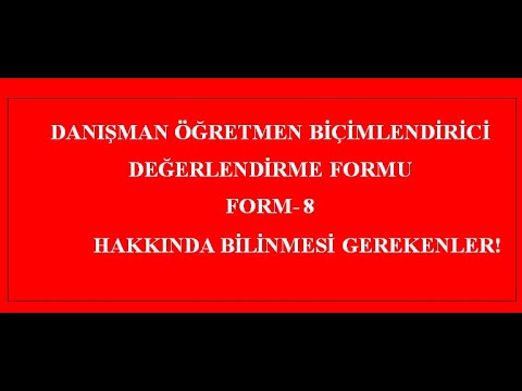 DANIŞMAN  ÖĞRETMENLER İÇİN FORM - 8 /  NEDİR?  VE NASIL DOLDURULUR?