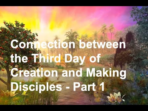 3rd Day of Creation Hints at Man's and God's Partnering to Bring Forth ...