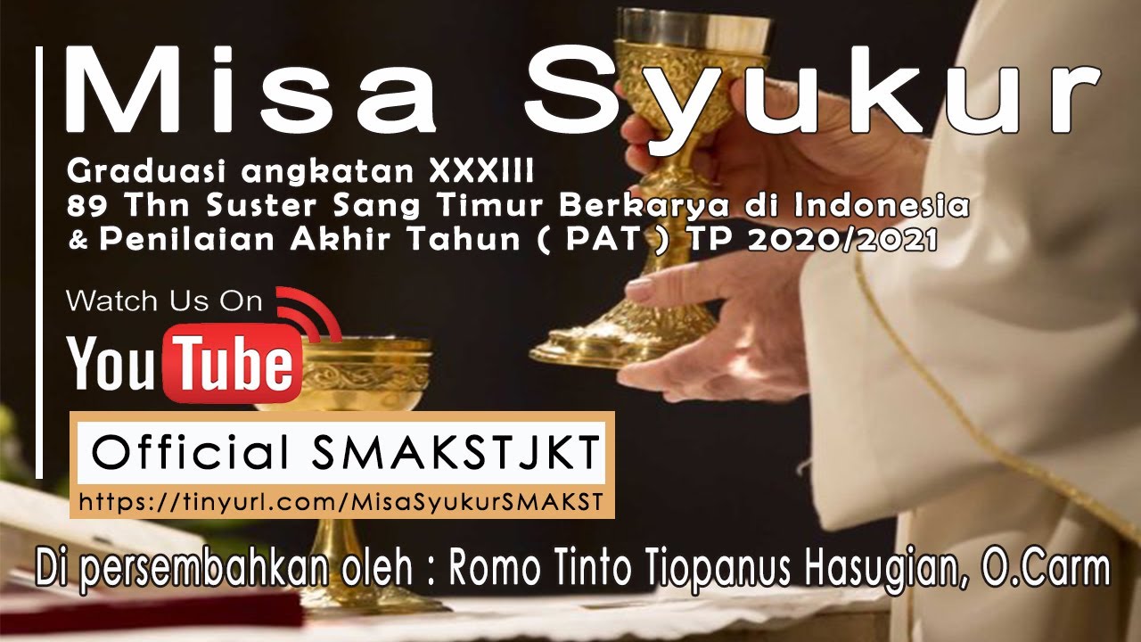 Misa Syukur Graduation XXXIII , PAT, dan 89 Thn Suster Sang Timur ...