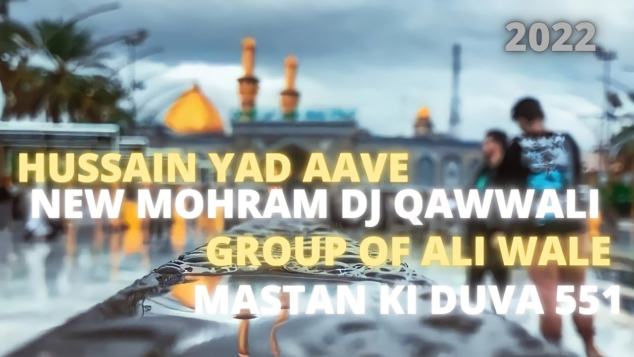 Hussain Yad Aave New Mohram Dj Qawwali 2022.... - YouTube