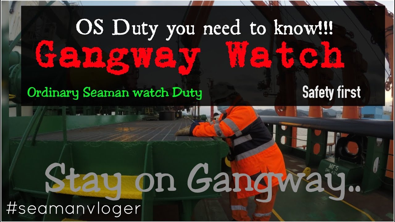 GANGWAY WATCH [Ordinary Seaman Duty] #seamanvloger - YouTube