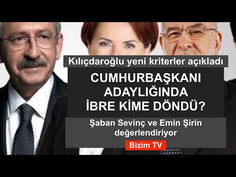 İBRE KİME DÖNDÜ? CUMHURBAŞKANI ADAYLIĞINDA KILIÇDAROĞLU AÇIKLADI. EMİN ŞİRİN VE ŞABAN SEVİNÇ