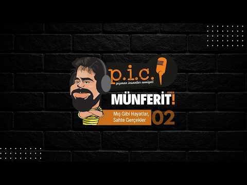 Pi Cemiyeti | MÜNFERİT #02 | Mış Gibi Hayatlar, Sahte Gerçekler