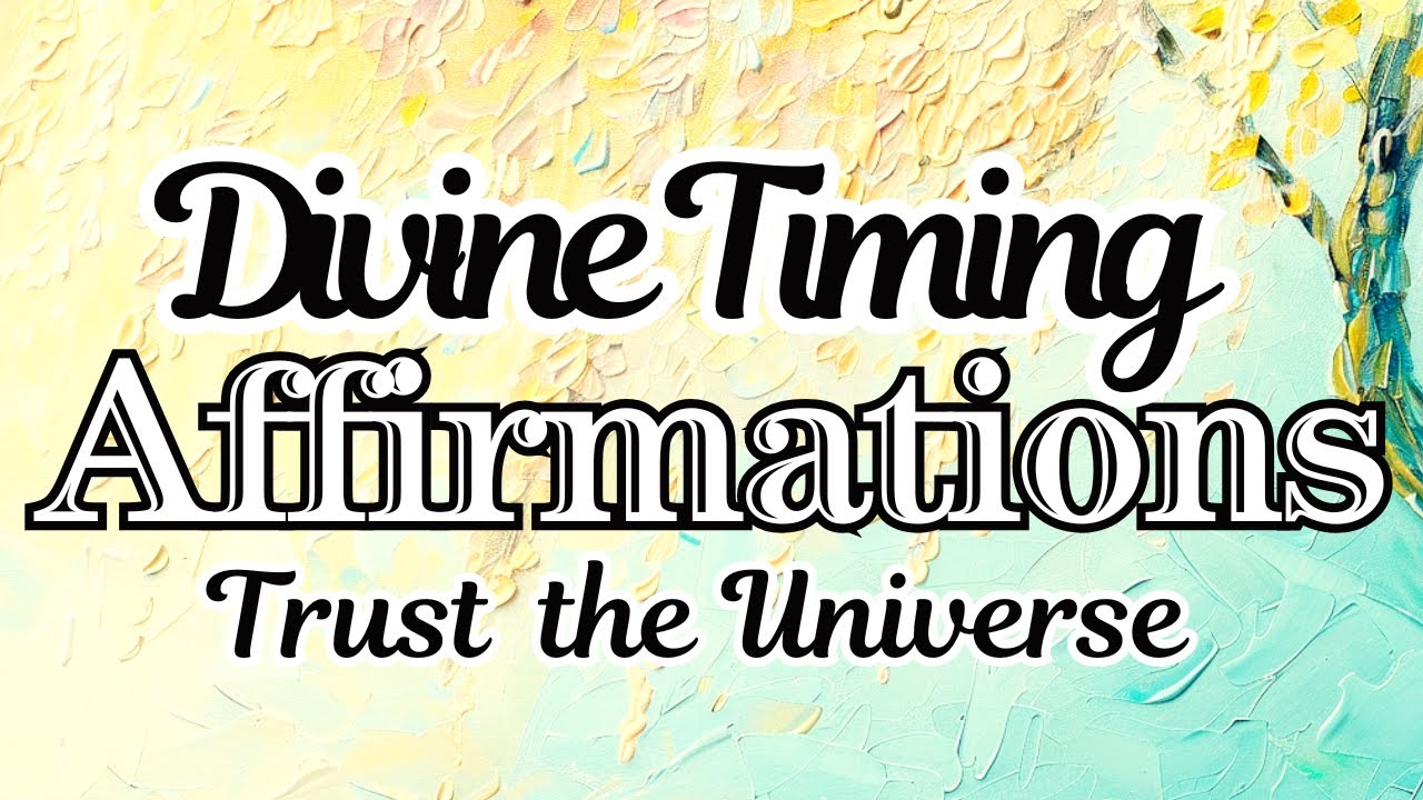 Divine Timing Affirmations: Surrender and Flow with the Universe - YouTube