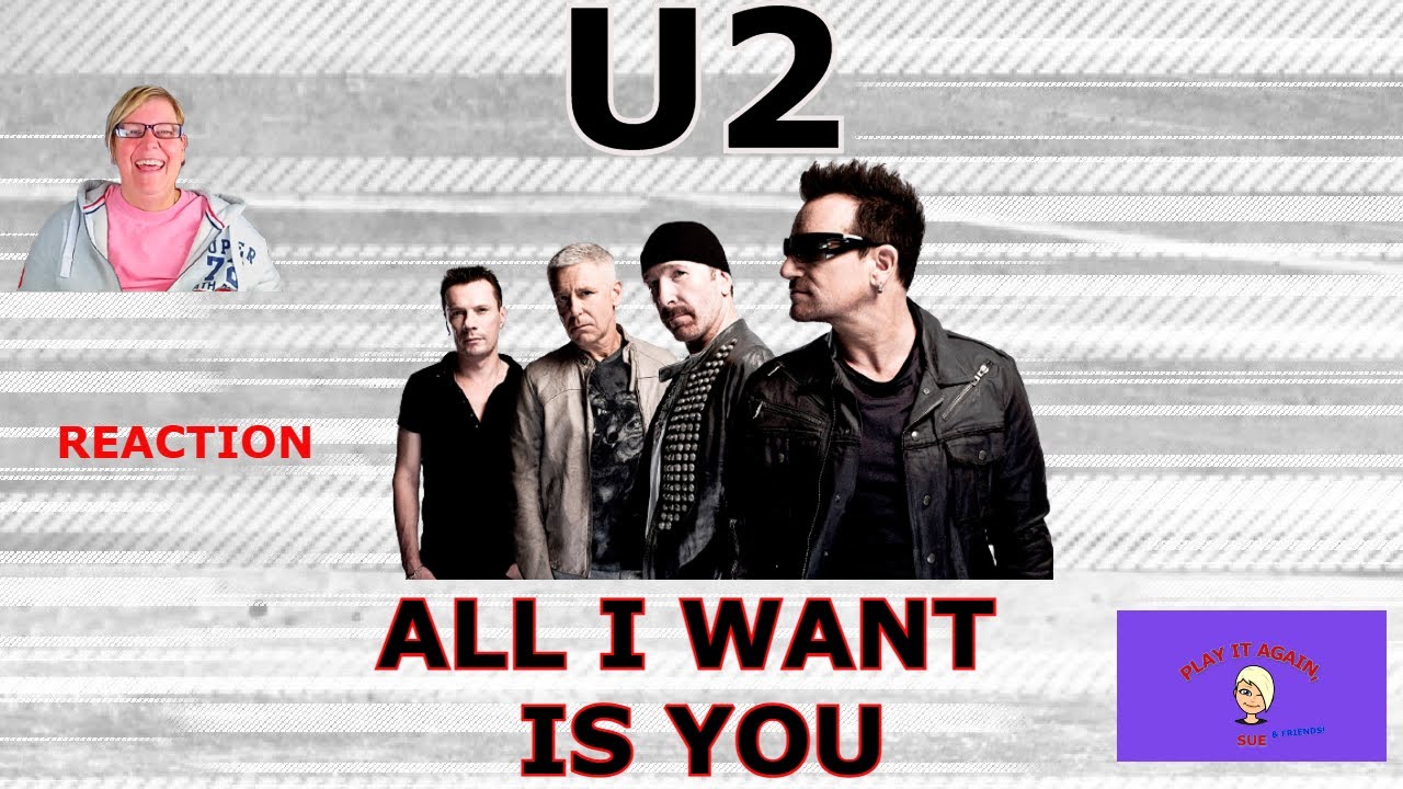 ALL I WANT YOU by U2 ~ Reaction - YouTube