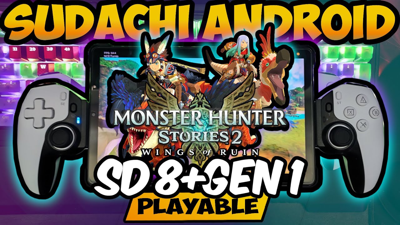 SUDACHI Emulator - Monster Hunter Stories 2 WoR | SD 8+ Gen 1 | Lenovo ...