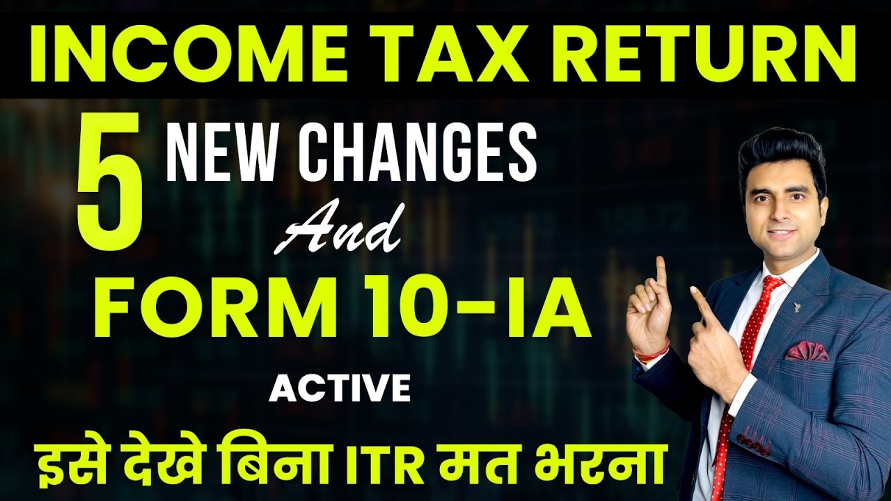 Income Tax Return AY 2024-25 New Changes & New form 10IA active | See ...