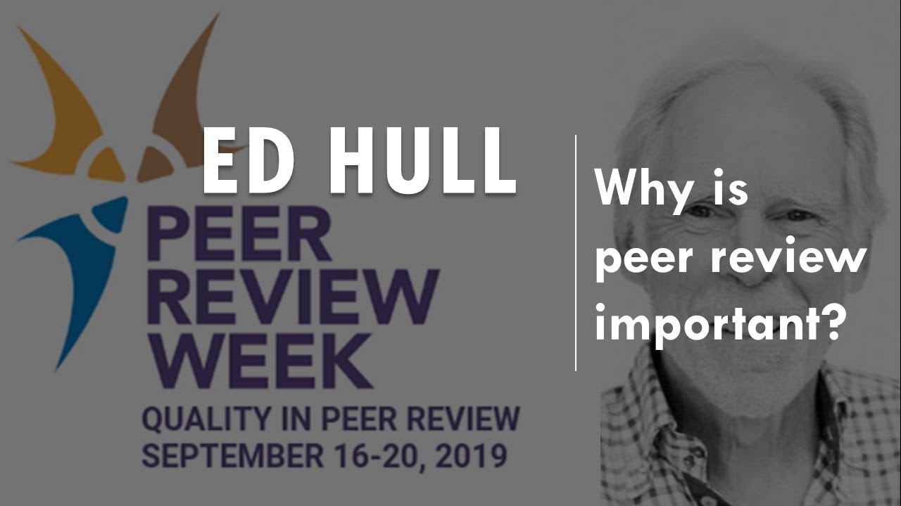 Ed Hull Why Is Peer Review Important YouTube Ed Hull Why Is Peer Review Important YouTube