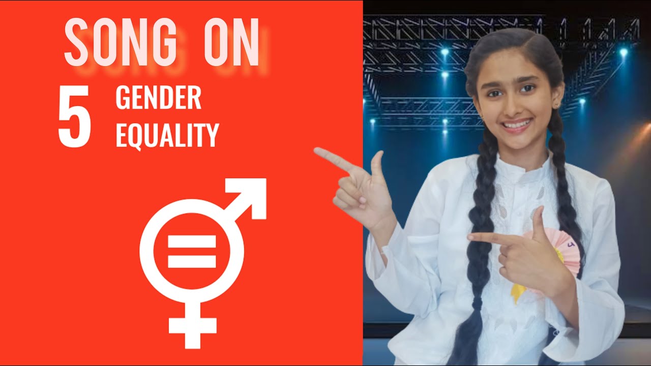 Song on Gender Equality | SDGs Theme | Aastha Gupta | English Song ...