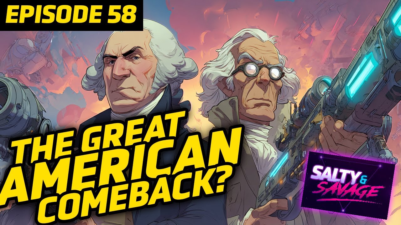 THE GREAT AMERICAN COMEBACK! SALTY & SAVAGE Ep. 58 - YouTube