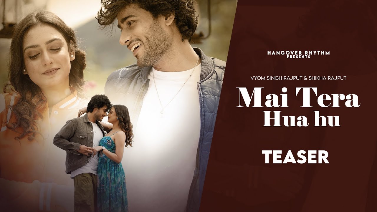 Mai Tera Hua hu (Teaser) Vyom Singh Rajput | Shikha Joshi | Releasing ...